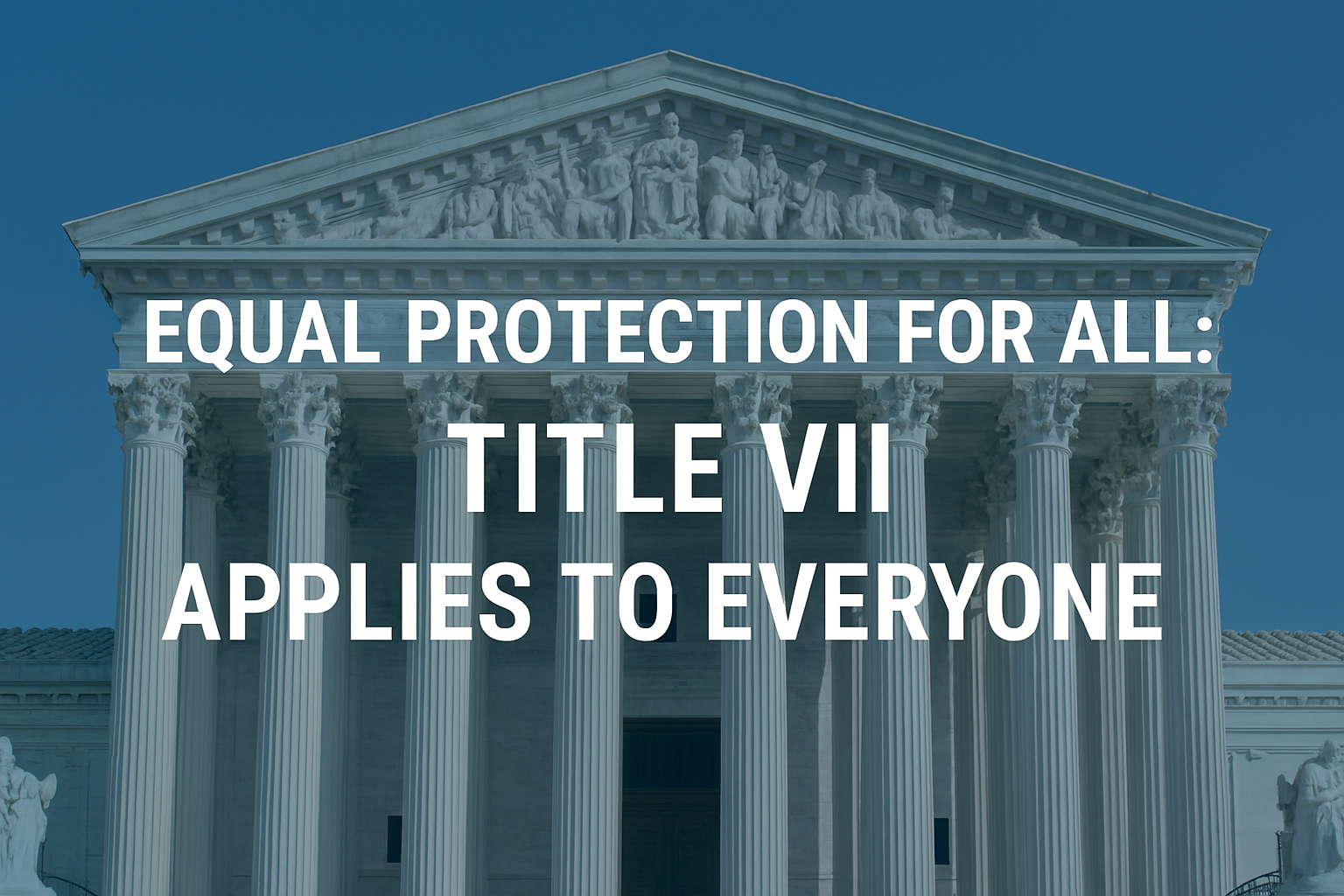 NCFM - Supreme Court Affirms: Men Are Protected Under Title VII ...